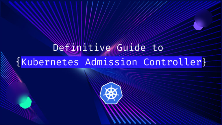 Kubernetes Role-Based Access Control (RBAC): The Complete Guide