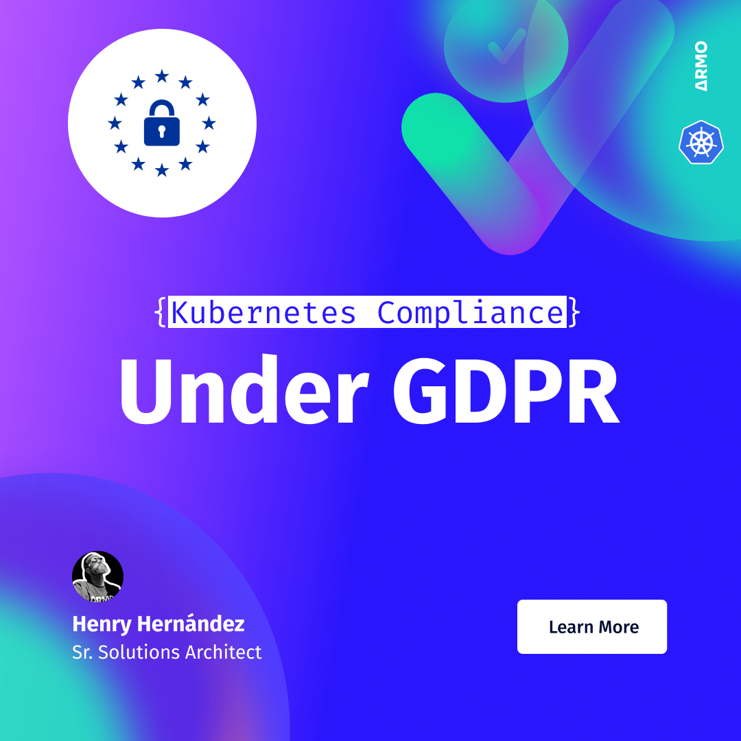 Kubernetes Compliance under GDPR | ARMO