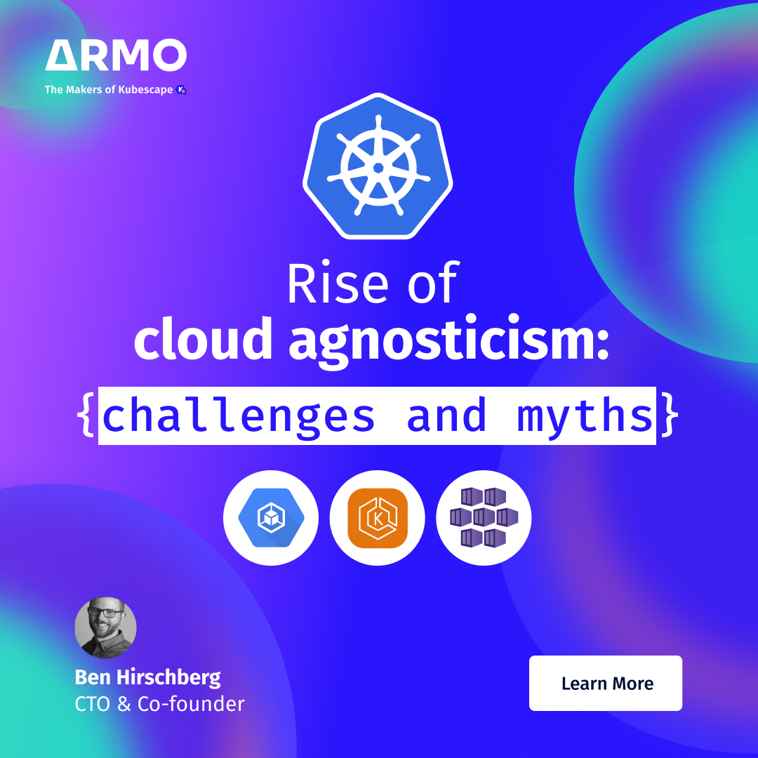 Cloud Agnostic Challenges And Myths Armo