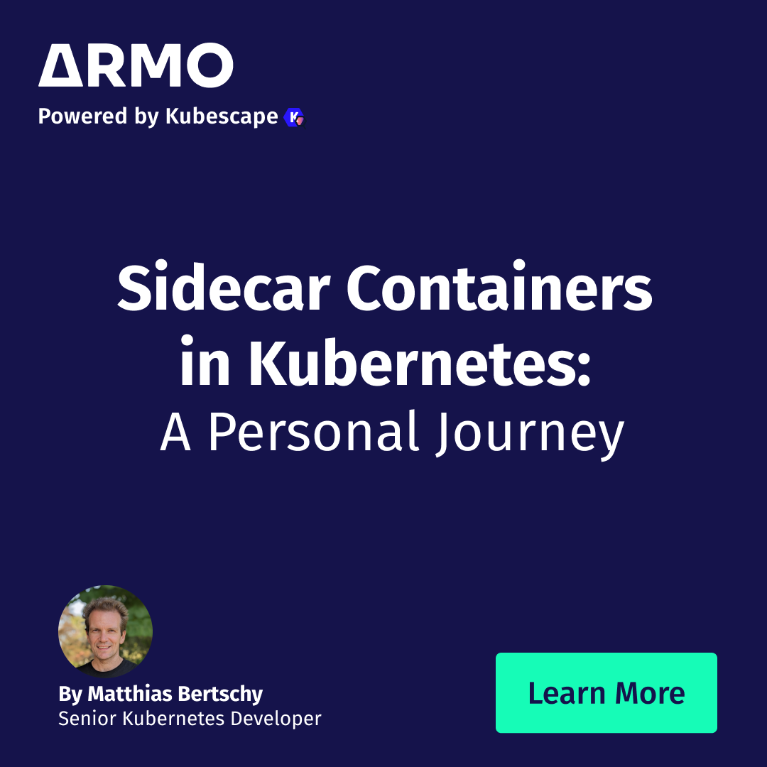 Sidecar containers in Kubernetes: a personal journey - ARMO
